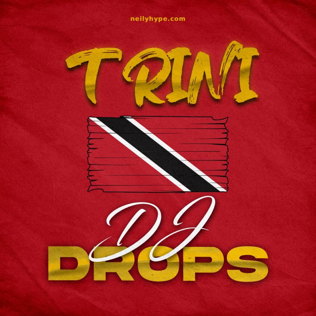 Trini Female DJ Drops - Neily Hype